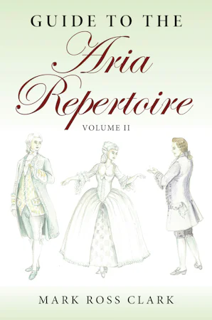 Guide to the Aria Repertoire, Volume II